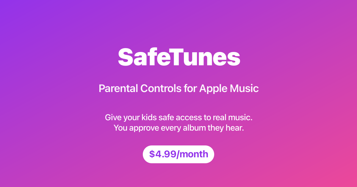 SafeTunes - Parental Controls for Apple Music | Keep Kids Safe